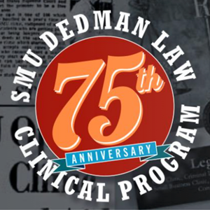 Celebrating 75 Years of the SMU Dedman Law Clinical Program - SMU ...