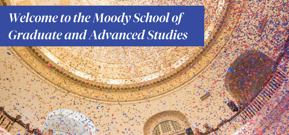 Moody School of Graduate and Advanced Studies | World Changers Shaped Here