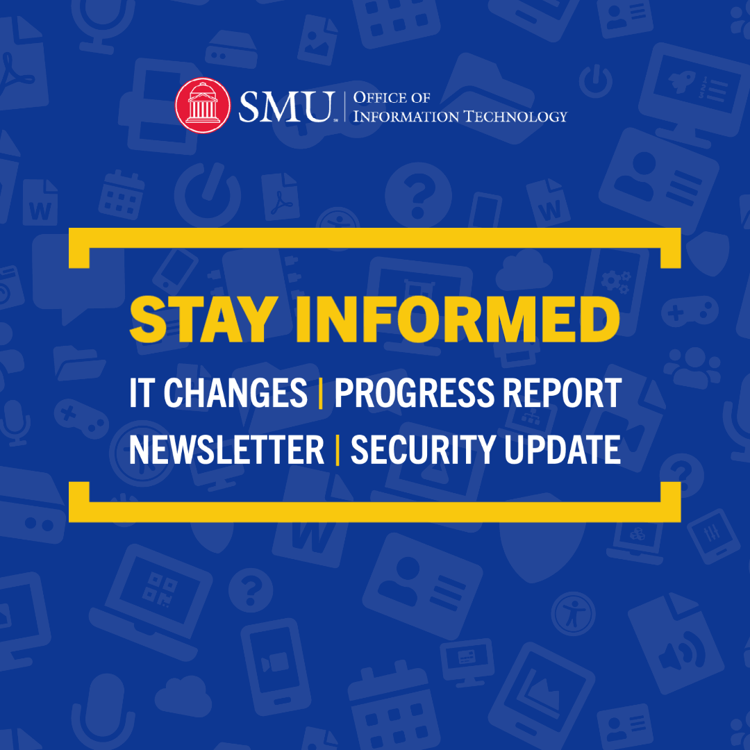 Stay Informed with OIT | Office of Information Technology | SMU
