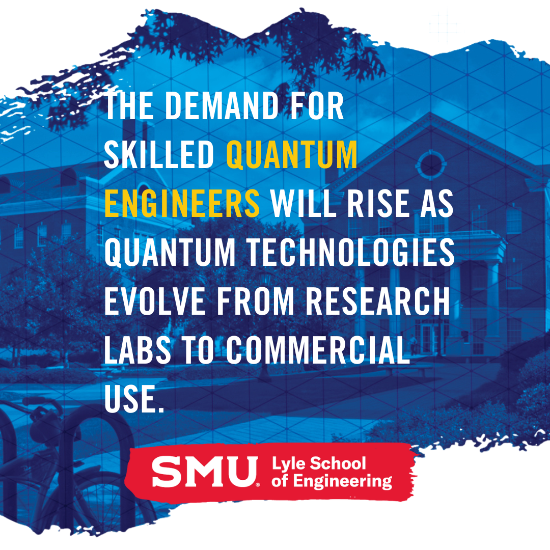 M.S. in Quantum Engineering | SMU Lyle School of Engineering