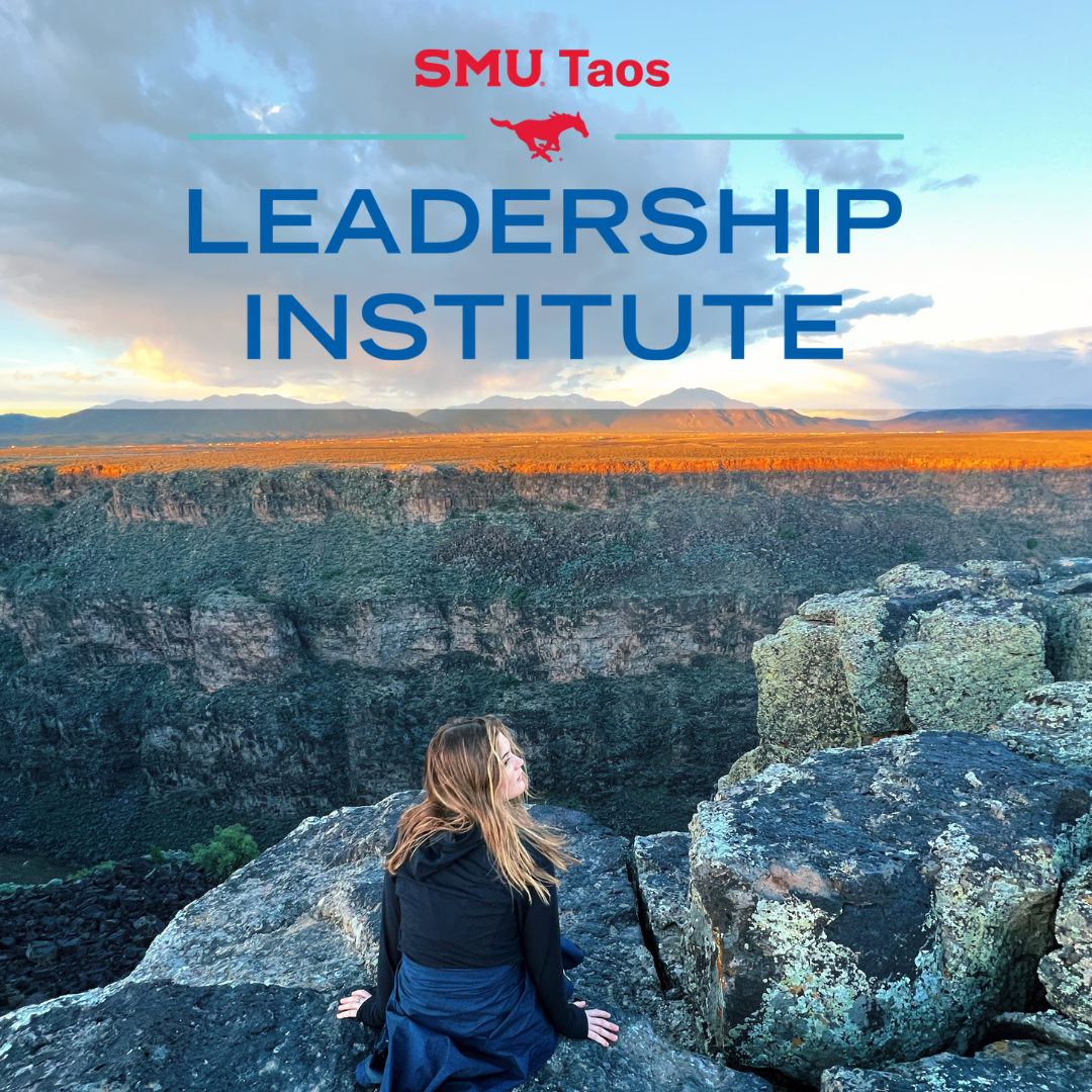 SMU Taos Leadership Institute - SMU Taos